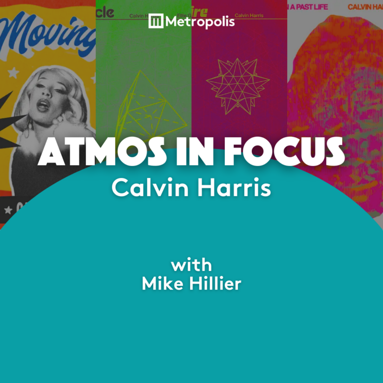 Atmos: In Conversation with Mike Hillier - Metropolis Studios